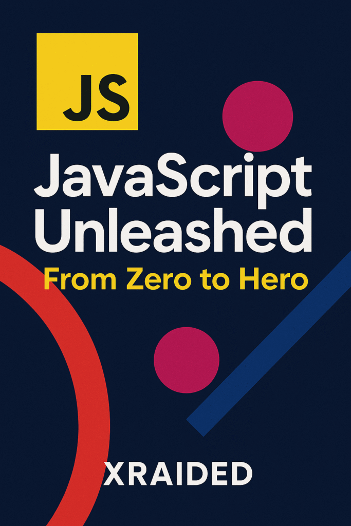 JavaScript Unleashed: From Zero to Hero(40 $) – XRaidedTV